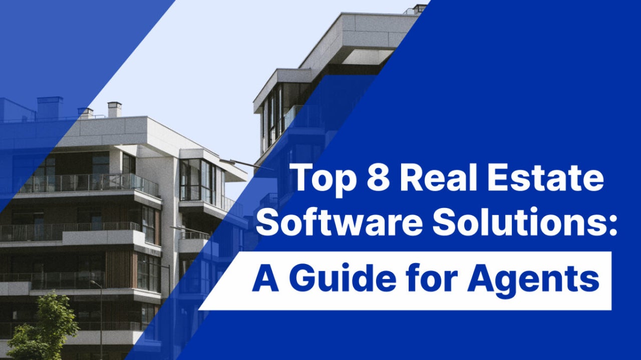 Top 8 Real Estate Software Solutions: A Guide for Agents in 2023 - Softonic